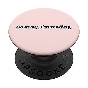 Go Away I'm Reading PopSockets Swappable PopGrip