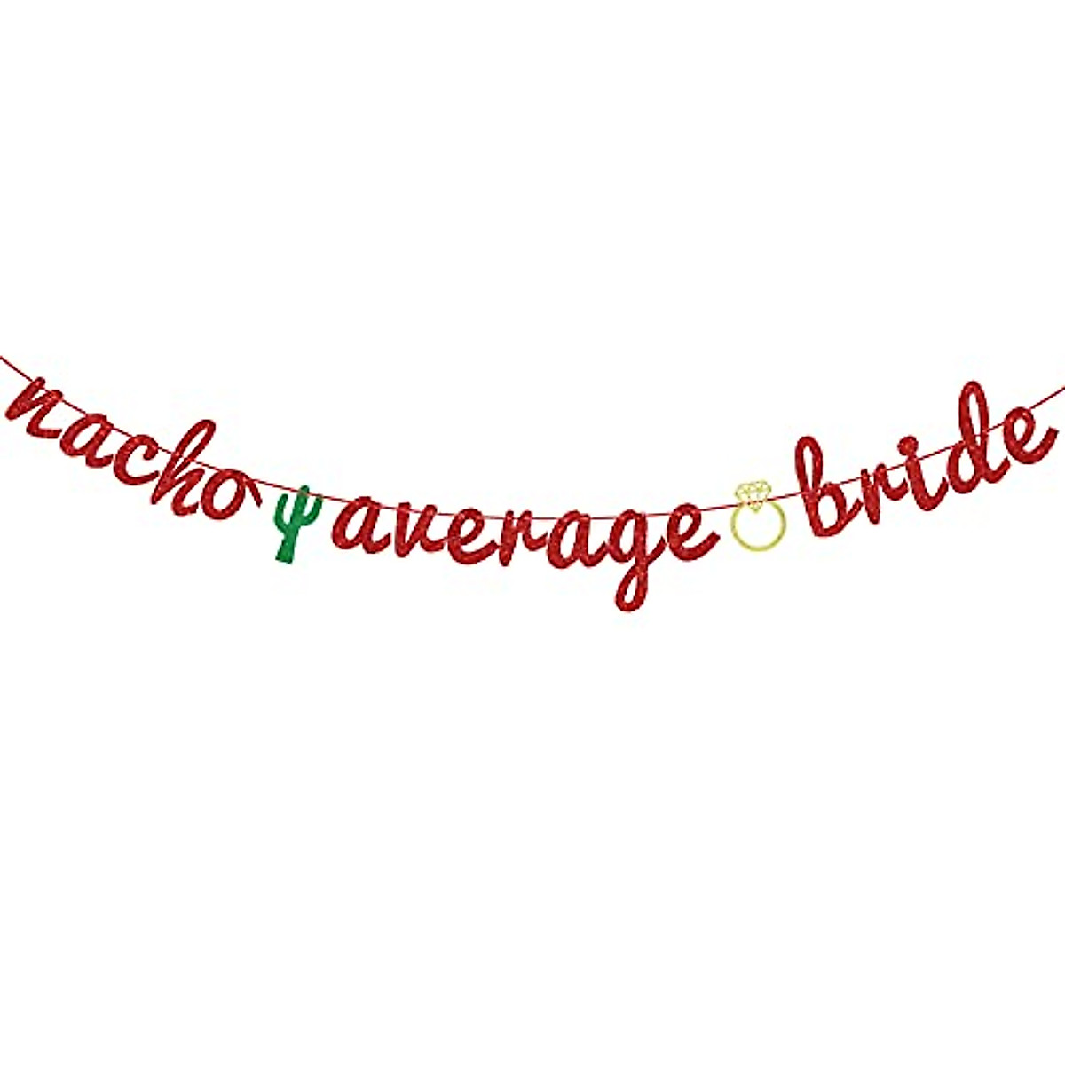 Spanish Nacho Average Bride Banner with Ring Decor, Bride to be, Taco Bout a Wedding, Wedding/Bachelorette/Bridal Shower Party Decorations Red Gold Green Glitter.