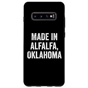 Galaxy S10+ Made in Alfalfa Oklahoma Case