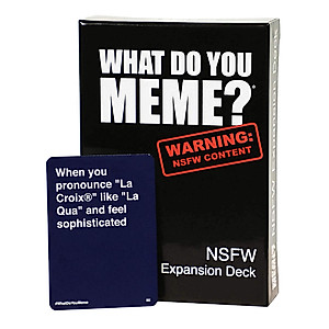 WHAT DO YOU MEME? NSFW Expansion Pack Designed to be Added to Core Game