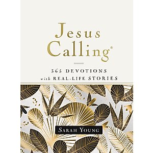 Jesus Calling, 365 Devotions with Real-Life Stories, Hardcover, with Full Scriptures: Encouragement and Reassurance for Daily Life (A 365-Day Devotional)