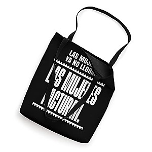 Las mujeres ya no lloran, las mujeres facturan Tote Bag