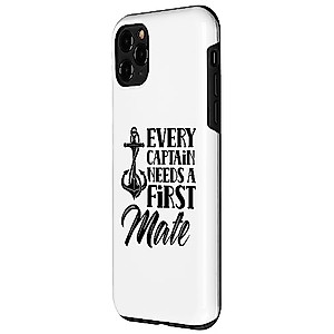 iPhone 11 Pro Every Captain Needs A First Mate Yacht Ship Sea Boat Case