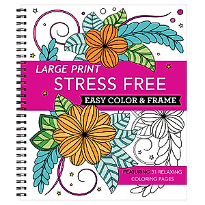 Large Print Easy Color & Frame - Stress Free (Adult Coloring Book)