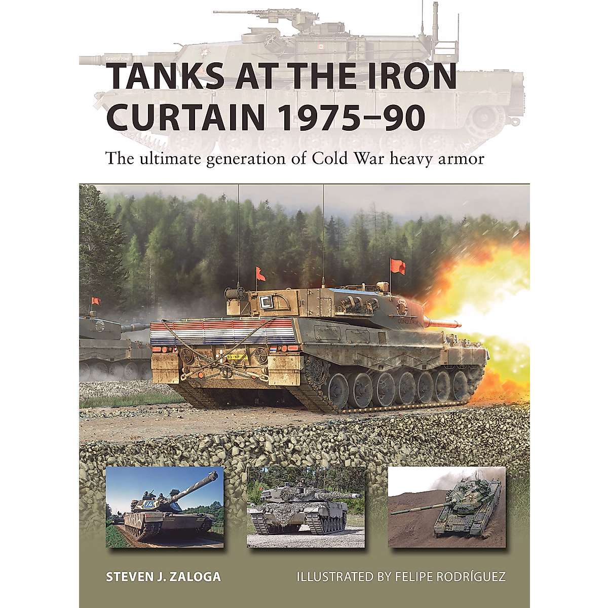 Tanks at the Iron Curtain 1975–90: The ultimate generation of Cold War heavy armor (New Vanguard, 323)