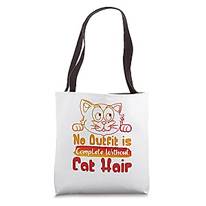Funny Cat Lover No Outfit Is Complete Without Cat Hair Tote Bag
