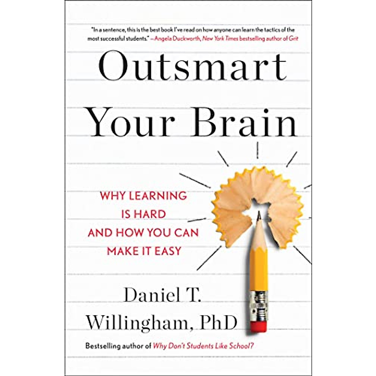 Outsmart Your Brain: Why Learning is Hard and How You Can Make It Easy