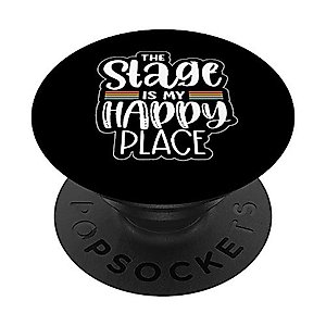Funny Stage Is Happy Fun Place Musicals Theater Gift PopSockets PopGrip: Swappable Grip for Phones & Tablets