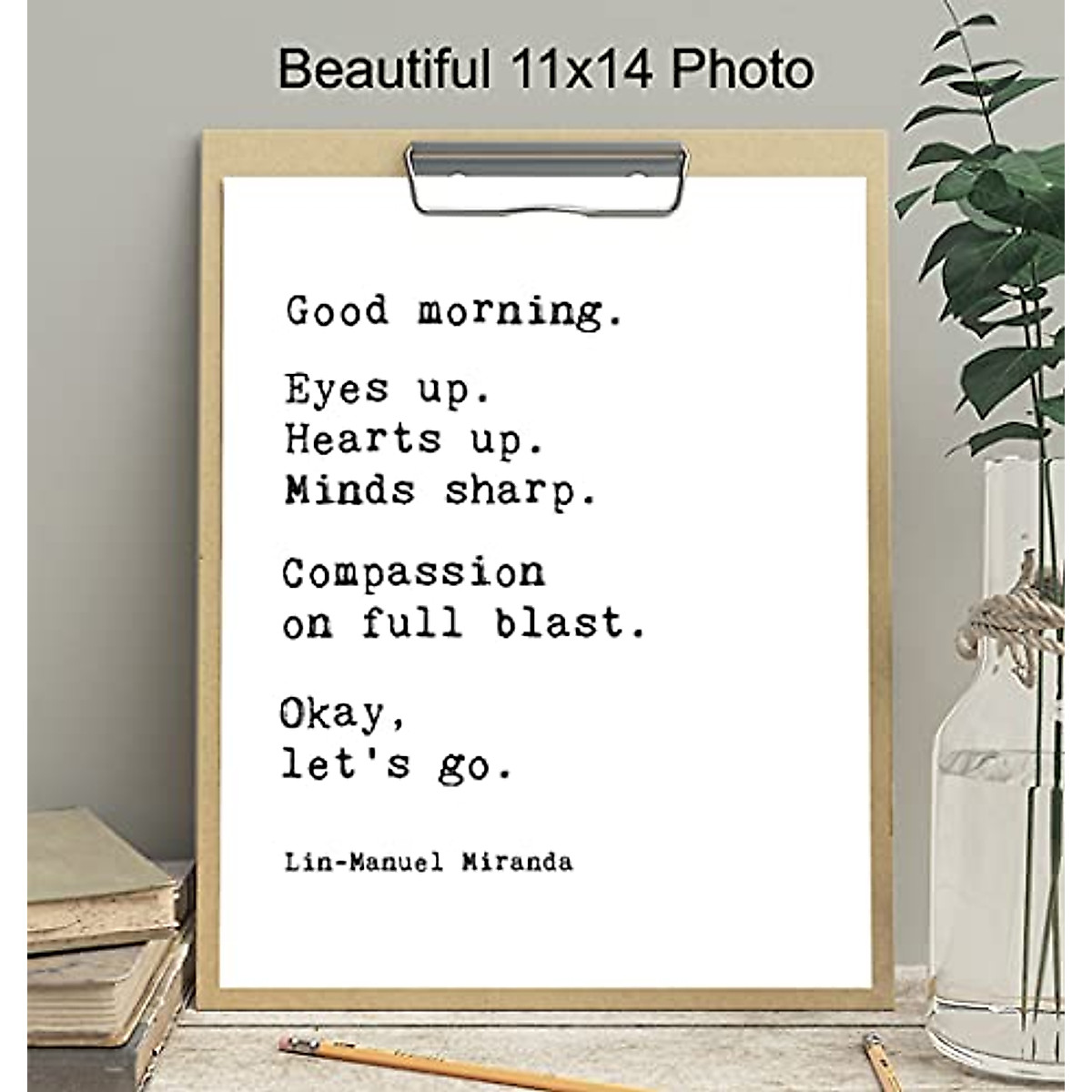 Lin-Manuel Miranda Good Morning Poster - LARGE 11x14 - Motivational Wall Art & Decor - Positive Inspirational Quotes for Bathroom - Uplifting Encouragement Gifts for Women, Men, Hamilton Musical