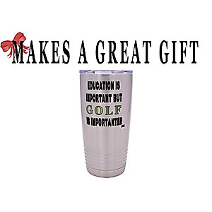 Rogue River Tactical Sarcastic Funny Golf 20 Oz. Travel Tumbler Mug Cup w/Lid Gift Education Important