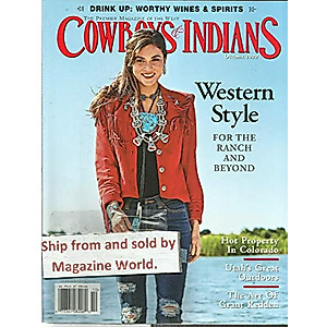 COW BOYS & INDIANS MAGAZINE, WESTERN STYL * OCTOBER, 2020 * VOL. 28 * NO. 7