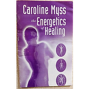 The Energetics of Healing: Part 1 & 2 (Energy Medicine)