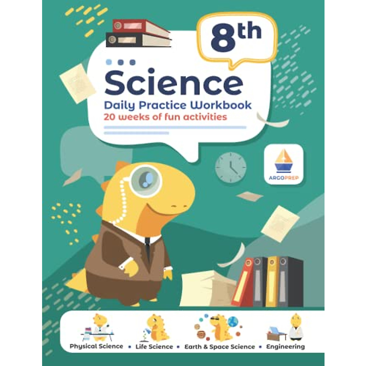8th Grade Science: Daily Practice Workbook | 20 Weeks of Fun Activities (Physical, Life, Earth and Space Science, Engineering | Video Explanations Included | 200+ Pages Workbook)