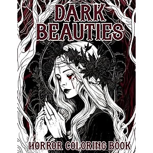 Dark Beauties Horror Coloring Book: A Unique Collection of Scary and Spooky Ladies, Designed for Relaxation and Artistic Fulfillment