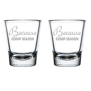 Set of 2 Shot Glasses 1.75oz Shot Glass Because Comp Season Dance Teacher Mom Cheer Coach