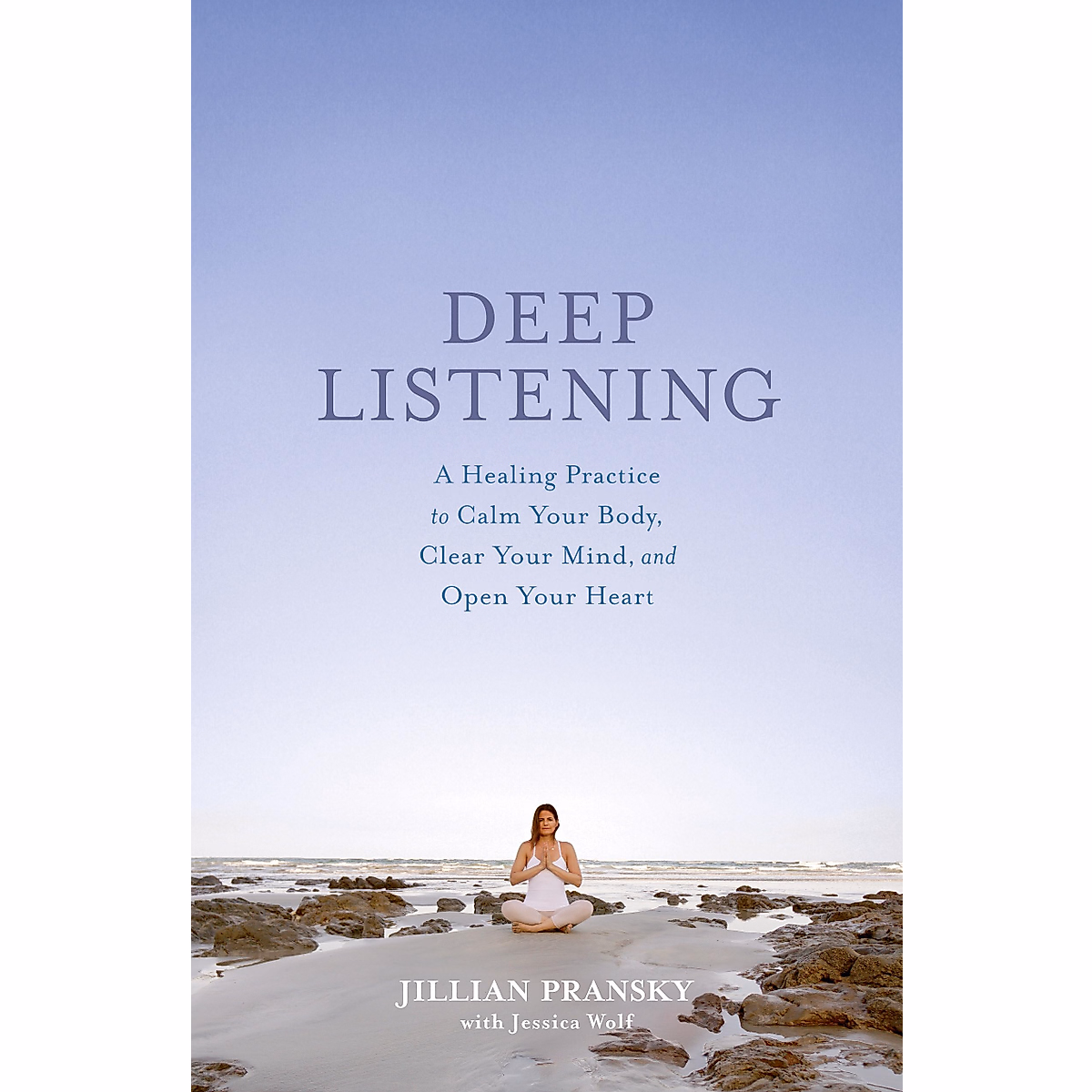 Deep Listening: A Healing Practice to Calm Your Body, Clear Your Mind, and Open Your Heart