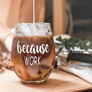 Fatbaby Funny Wine Glass Gifts For Coworker, Humorous Office Gift For Boss Lady,Secretary,Work Besties,Christmas Birthday Gag Gifts for Employee,Friends, Because Work Stemless Wine Glass 15OZ