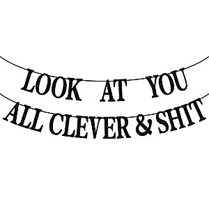Black Glitter Look At You All Clever & Sh*t Banner, Class of 2023/Congrats 2023 Grad/Done & Congratulations, 2023 Graduation Party Decorations