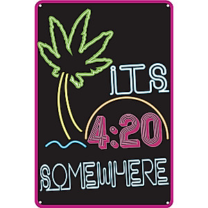 Its 420 Somewhere 12"x8" Weed Humor Tin Funny Sign Marijuana Decor Man Cave Dorm Decor
