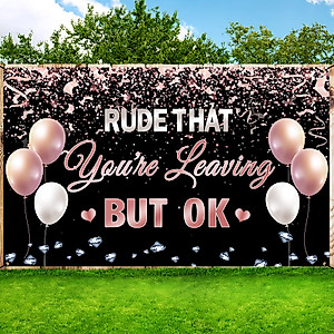 Trgowaul Retirement Farewell Party Decorations, Rose Gold Rude That You're Leaving But OK Banner Goodbye Backdrop, Going Away Banner Party Supplies Bye Office Work Graduation Party Decorations
