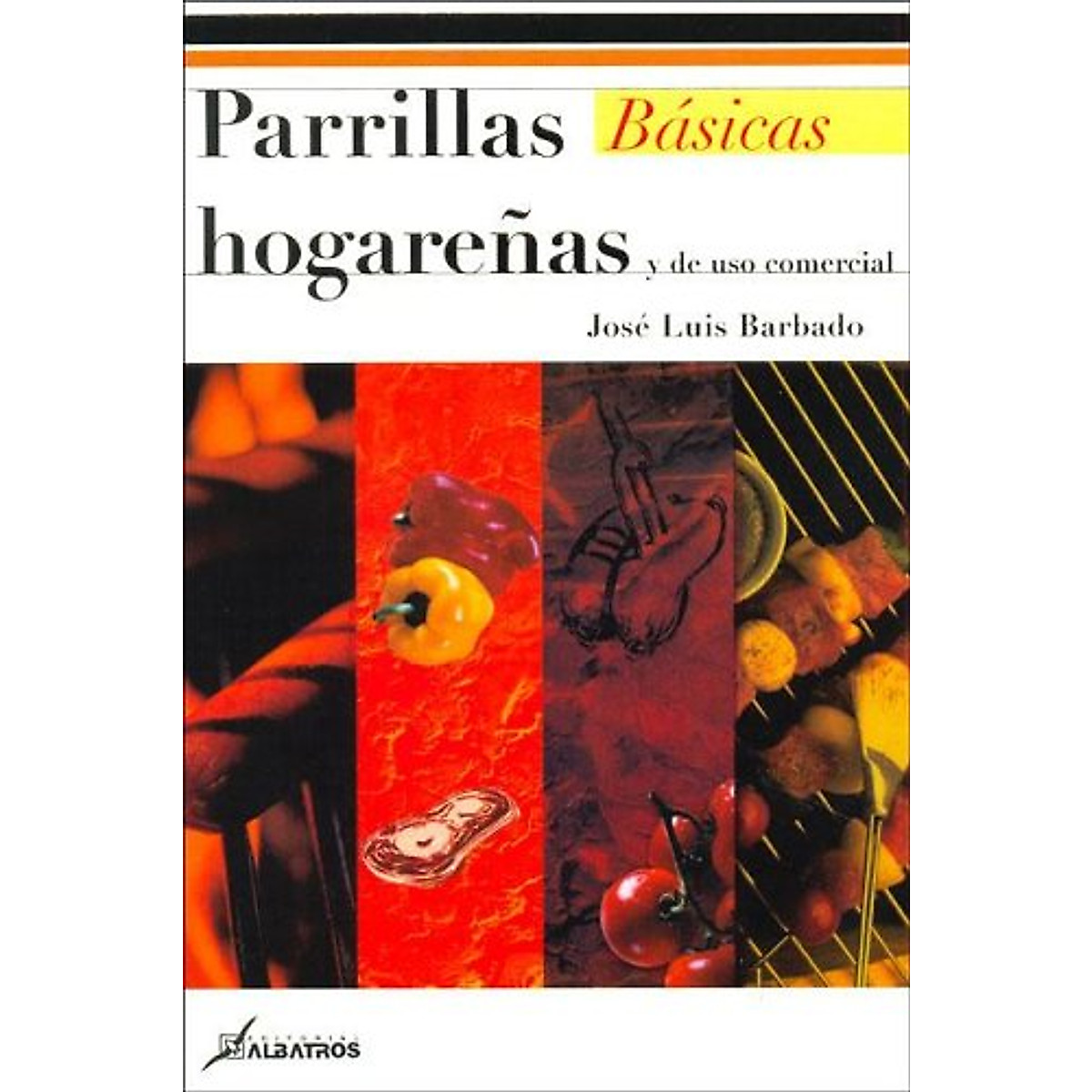 Parrillas Hogarenas Y De Uso Comercial/ Domestic And Commercial Use Barbecues (Basicos) (Spanish Edition)