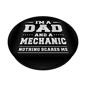 I'm A Dad And A Mechanic Nothing Scares Me Pop Socket PopSockets PopGrip: Swappable Grip for Phones & Tablets