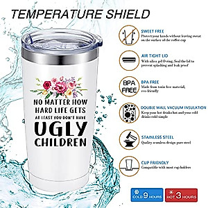 Patelai Funny Mom Gifts At Least You Don't Have Ugly Children Coffee Mug Novelty Birthday Gifts for Moms Grandma Wife Sister Aunt Friends 20 oz Mug Tumbler with Lid and Straw Brush