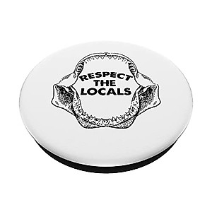 Respect The Locals Shark Jaw For Shark Lover Funny Sarcastic PopSockets Swappable PopGrip