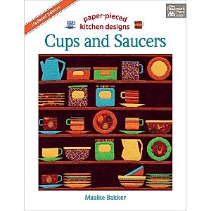 Cups and Saucers, Updated Edition: Paper- Pieced Kitchen Designs
