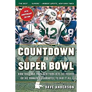 Countdown to Super Bowl: How the 1968-1969 New York Jets Delivered on Joe Namath's Guarantee to Win it All