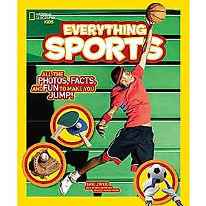 National Geographic Kids Everything Sports: All the Photos, Facts, and Fun to Make You Jump!