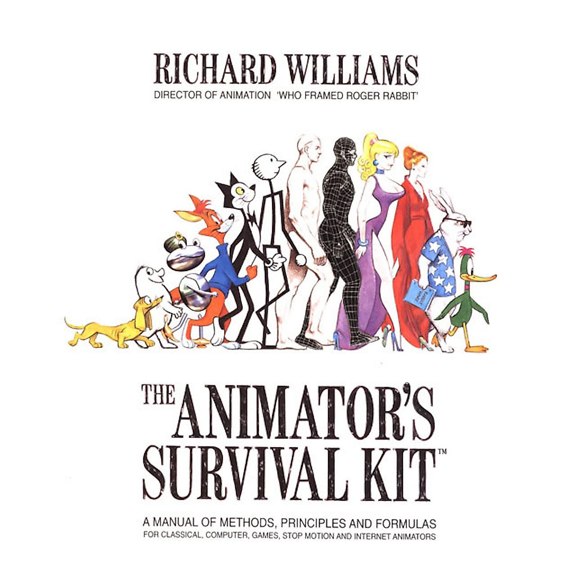 The Animator's Survival Kit: A Manual of Methods, Principles and Formulas for Classical, Computer, Games, Stop Motion and Internet Animators