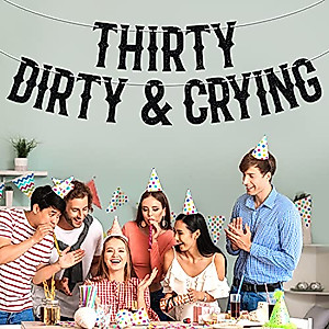 Thirty Dirty & Crying Banner, Happy 30th Birthday Party Decoration Supplies, Funeral Birthday Bunting Sign for 30 Years Old, Black Glitter