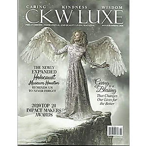 CKWLUXE MAGAZINE PHILANTHROPIC,INSPIRATIONAL,& QUALITY LIVING WINTER/SPRING 2020