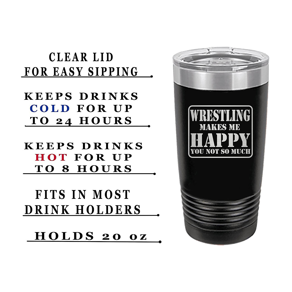 Rogue River Tactical Funny Black Wrestling 20 Oz. Travel Tumbler Mug Cup w/Lid Gift Idea Wrestling Makes Me Happy You Not So Much