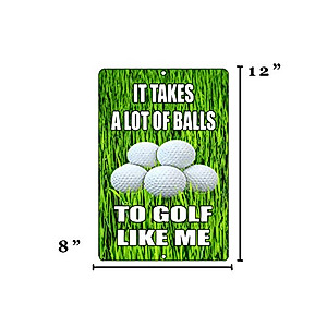 Rogue River Tactical Funny Golf Metal Tin Sign Golf Wall Decor It Takes a Lot of Balls to Golf Like Me Man Cave Bar Golfer