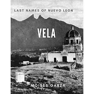 Vela: Last Names of Nuevo Leon