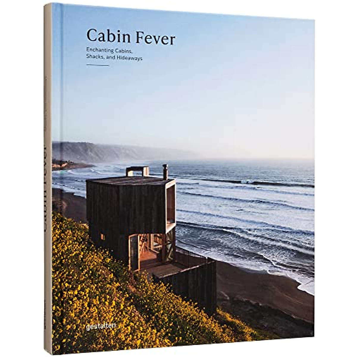 Cabin Fever: Enchanting Cabins, Shacks, and Hideaways