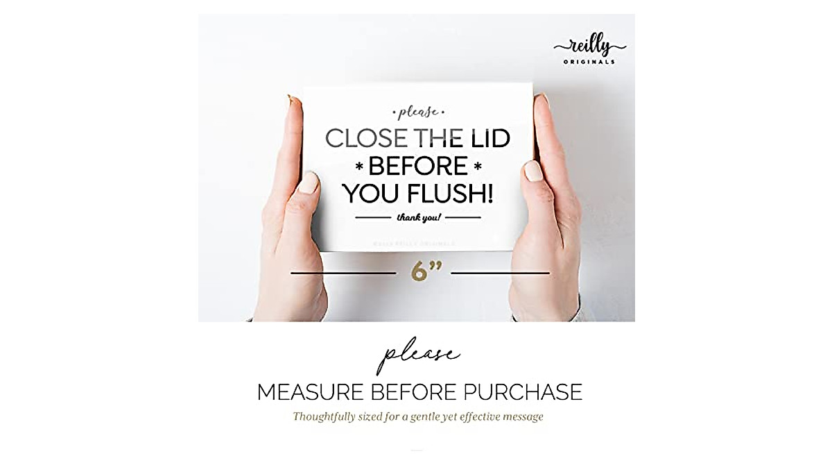 4x6 Inch Designer Sign - Close Lid Before Flushing