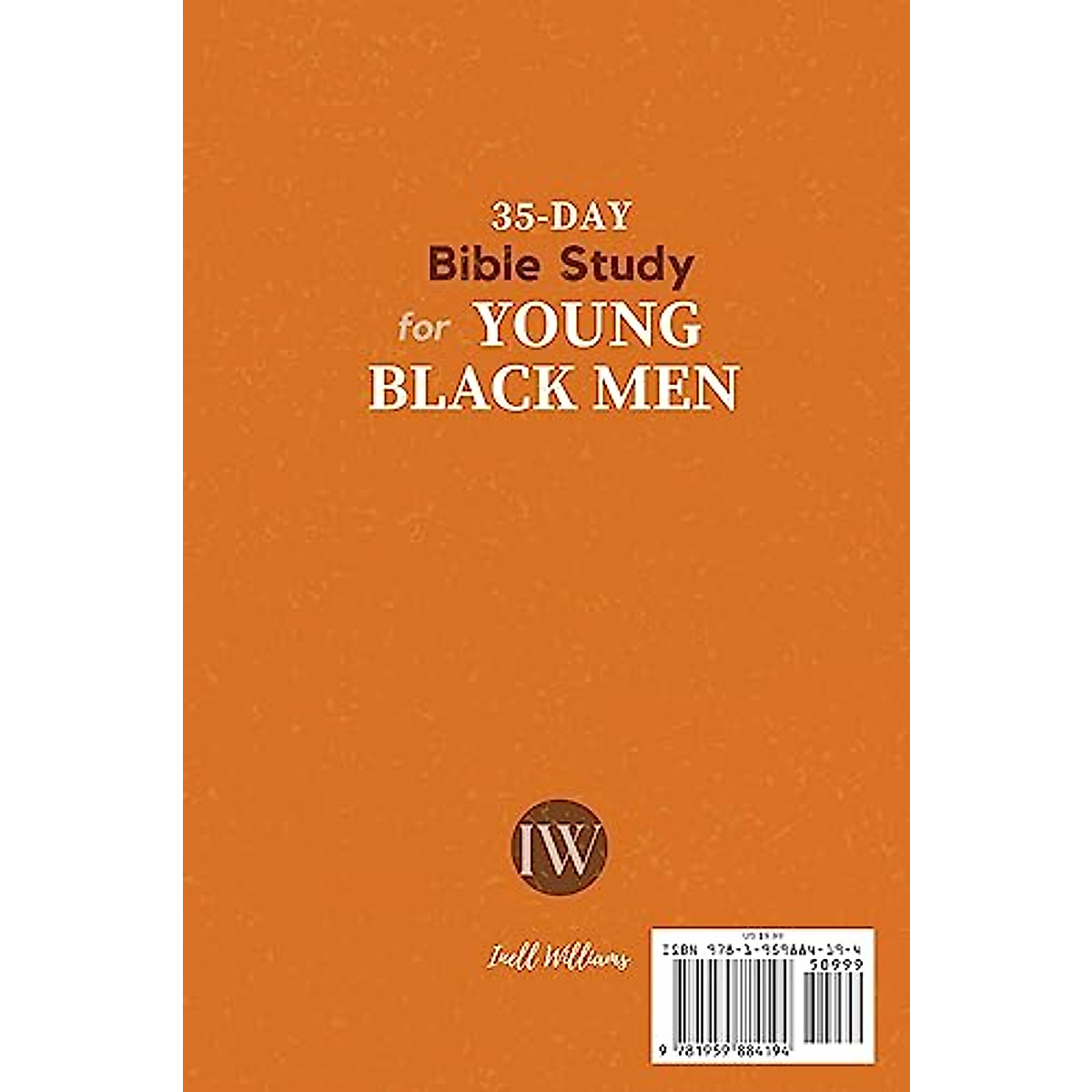 35-Day Bible Study for Young Black Men: Daily Scripture Readings, Affirmations & Prompts to Guide Black Teenage Guys to Manhood