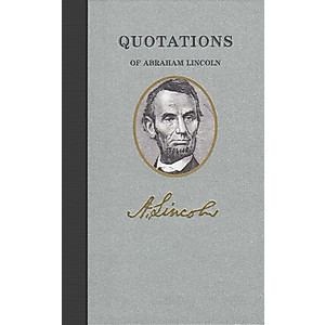 Quotations of Abraham Lincoln (Quotations of Great Americans)