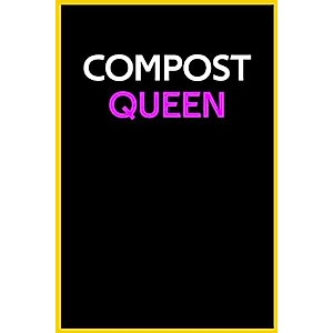 Compost Queen - Garden Composting: Lined Notebook Journal For Men & Women | 120 Pages, 6 x 9 inches