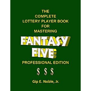 The Complete Lottery Player Book for Mastering FANTASY FIVE: Professional Edition (Mastering the Lottery)
