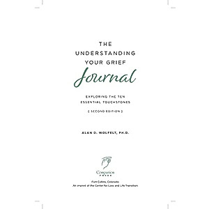 The Understanding Your Grief Journal: Exploring the Ten Essential Touchstones