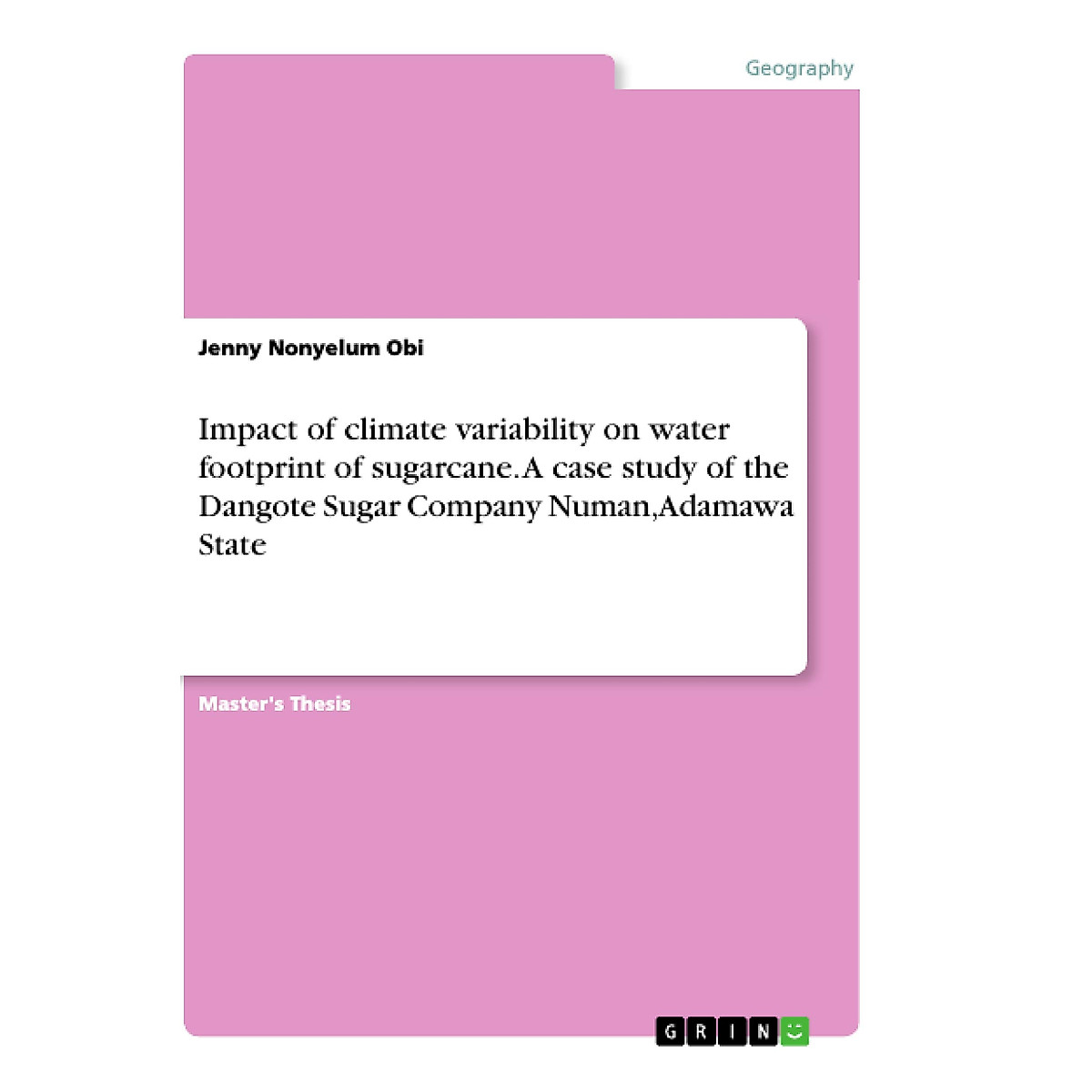 Impact of climate variability on water footprint of sugarcane. A case study of the Dangote Sugar Company Numan, Adamawa State
