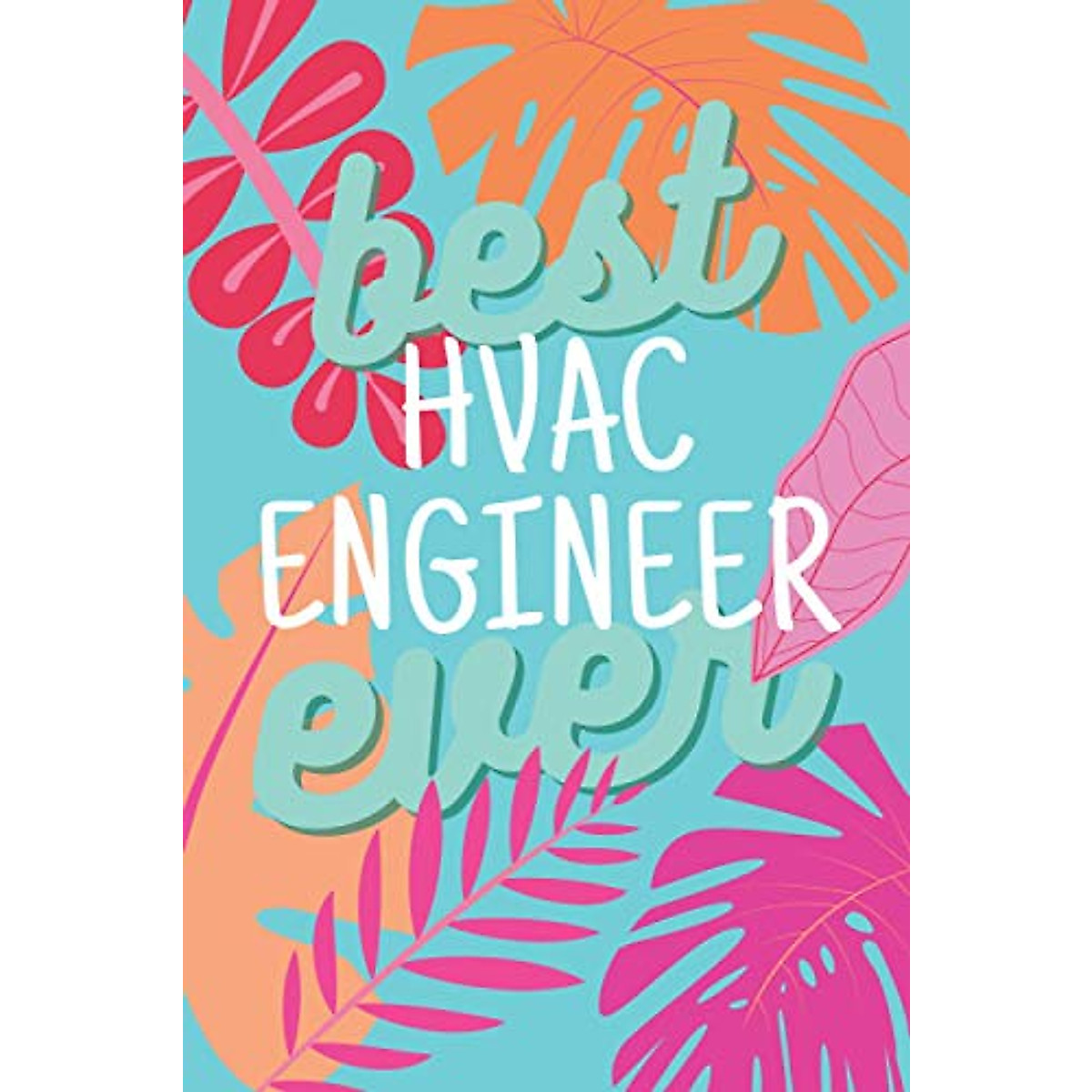 best HVAC Engineer ever: 2021 planner All-In-One | weekly planners | perfect HVAC Engineer gifts