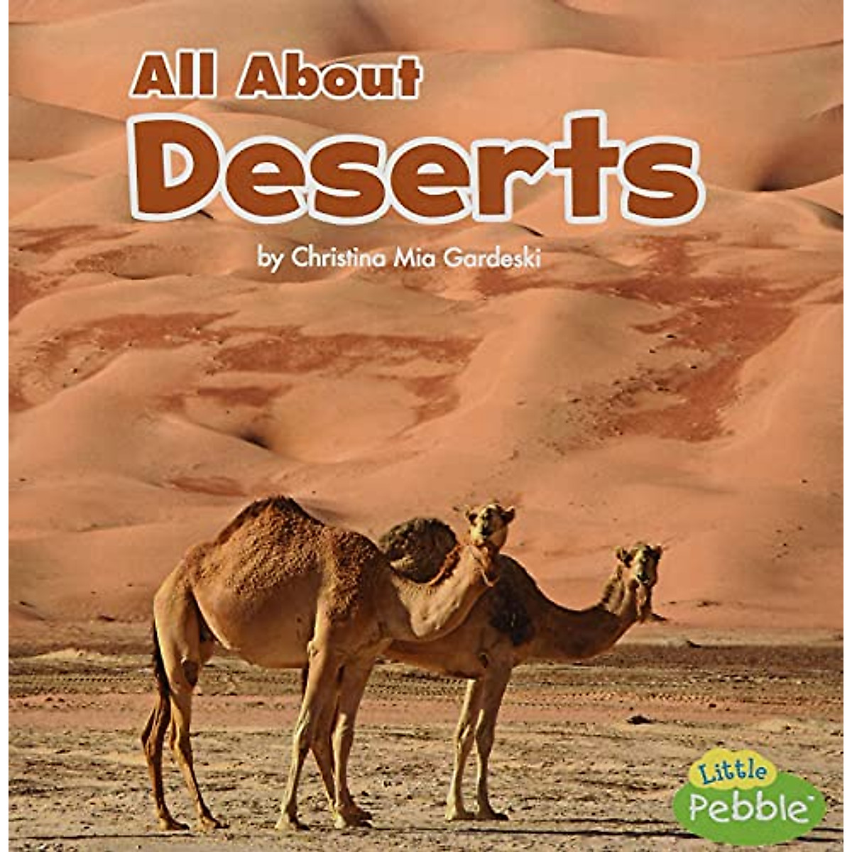 All About Deserts (Habitats) (Little Pebble: Habitats)