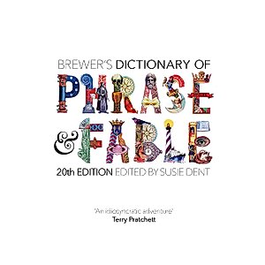 Brewer's Dictionary of Phrase and Fable (20th edition)