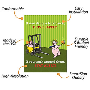 SmartSign 18 x 24 inch Funny Forklift Safety Wall Sign/Poster 'If You Drive A Fork Truck, Drive Safely, Stay Alert' 14 mil Reinforced PVC Fabric, Adhesive Backing, Pebbled Texture, USA-Made
