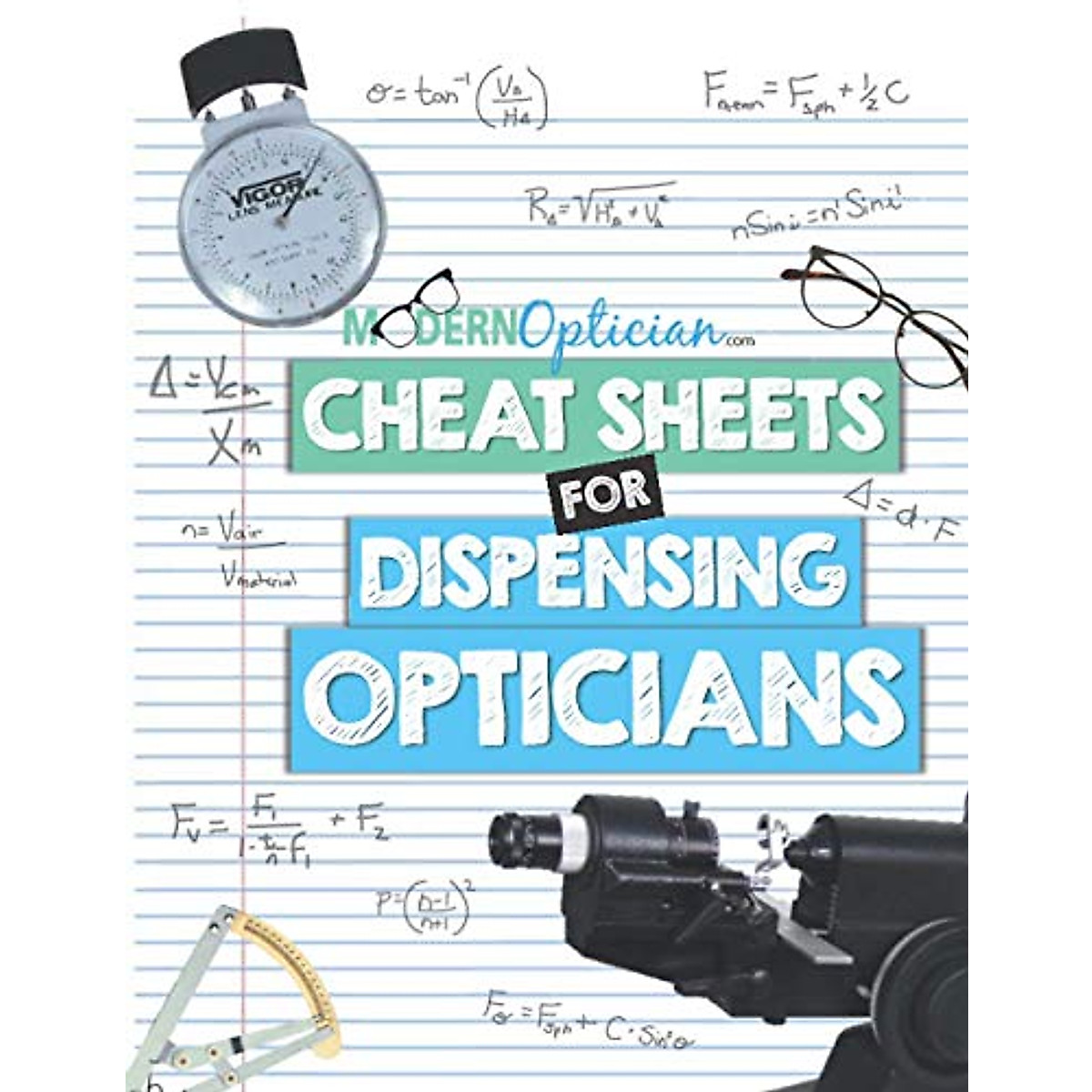 Cheat Sheets for Dispensing Opticians: Quick Optical Concept Reference Guide (Workbooks For Apprentice Opticians)
